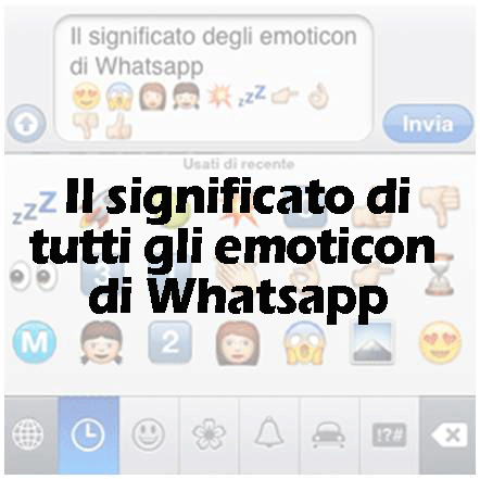 Il significato degli emoticon e simboli di Whatsapp - Iltuocruciverba