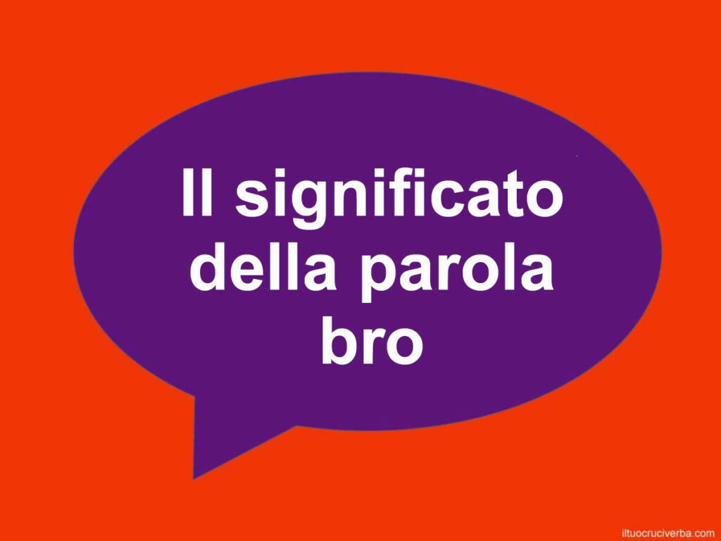 Il significato di bro e perché i ragazzi lo usano - iltuocruciverba.com